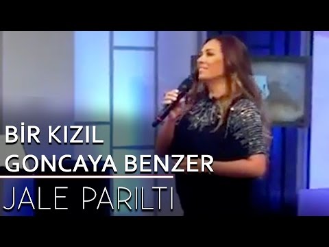 Jale Parıltı - Bir Kızıl Goncaya Benzer Dudağın  (2012)