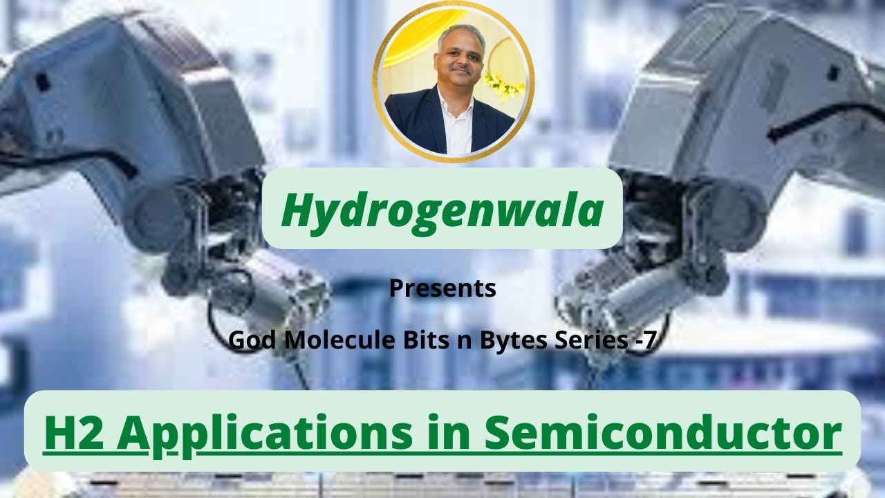 H2 Applications in Semiconductor by Hydrogenwala - YouTube