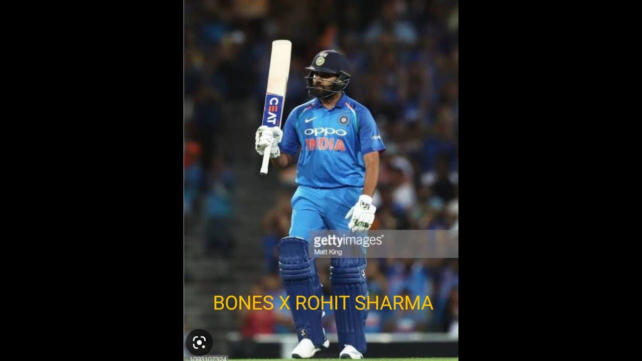 ROHIT SHARMA X BONES - YouTube