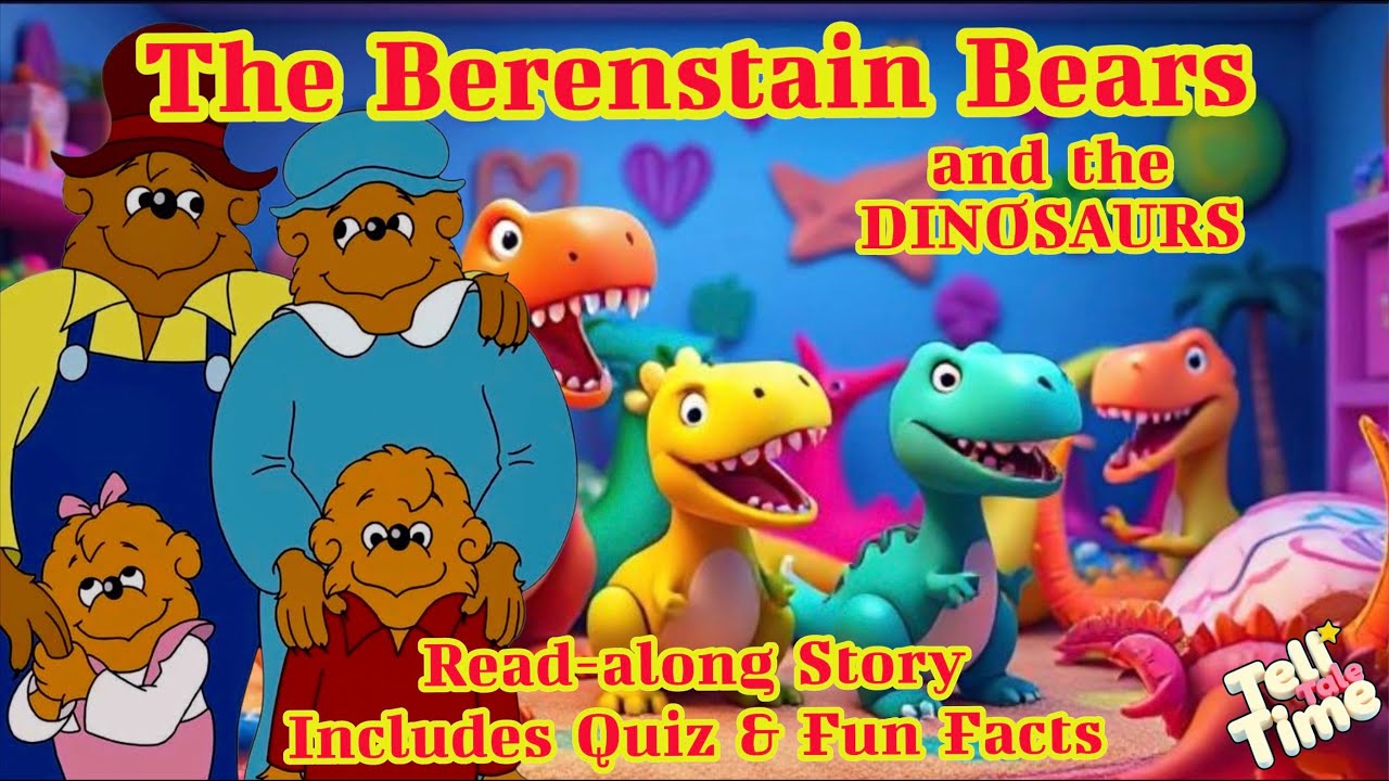 Read-along Kid's Story | The Berenstain Bears and the Dinosaurs ...