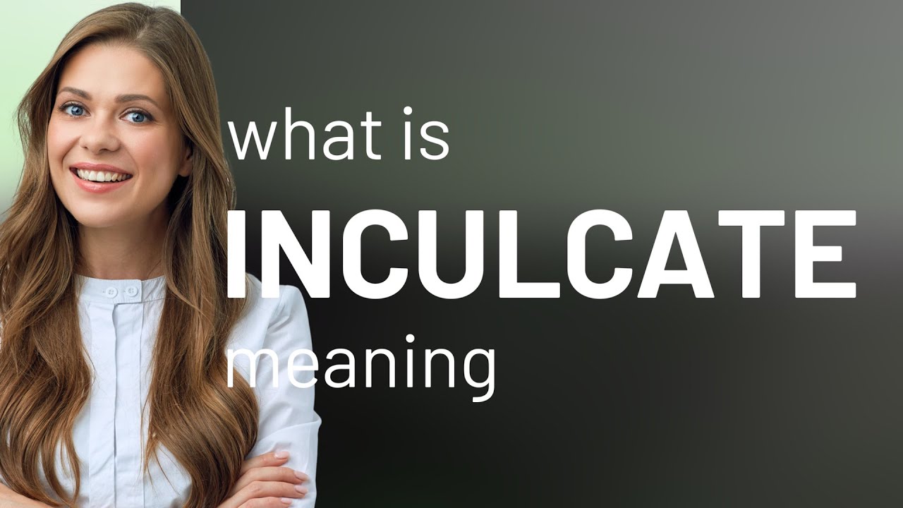 Inculcate | what is INCULCATE meaning - YouTube