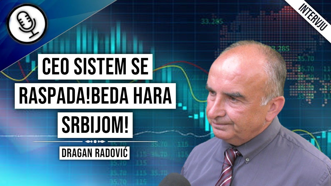 Dragan Radović-Ceo sistem se raspada!Beda hara Srbijom! - YouTube