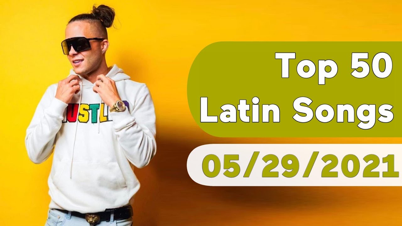US Top 50 Latin Songs May 29 2021 YouTube us-top-50-latin-songs-may-29-2021-youtube