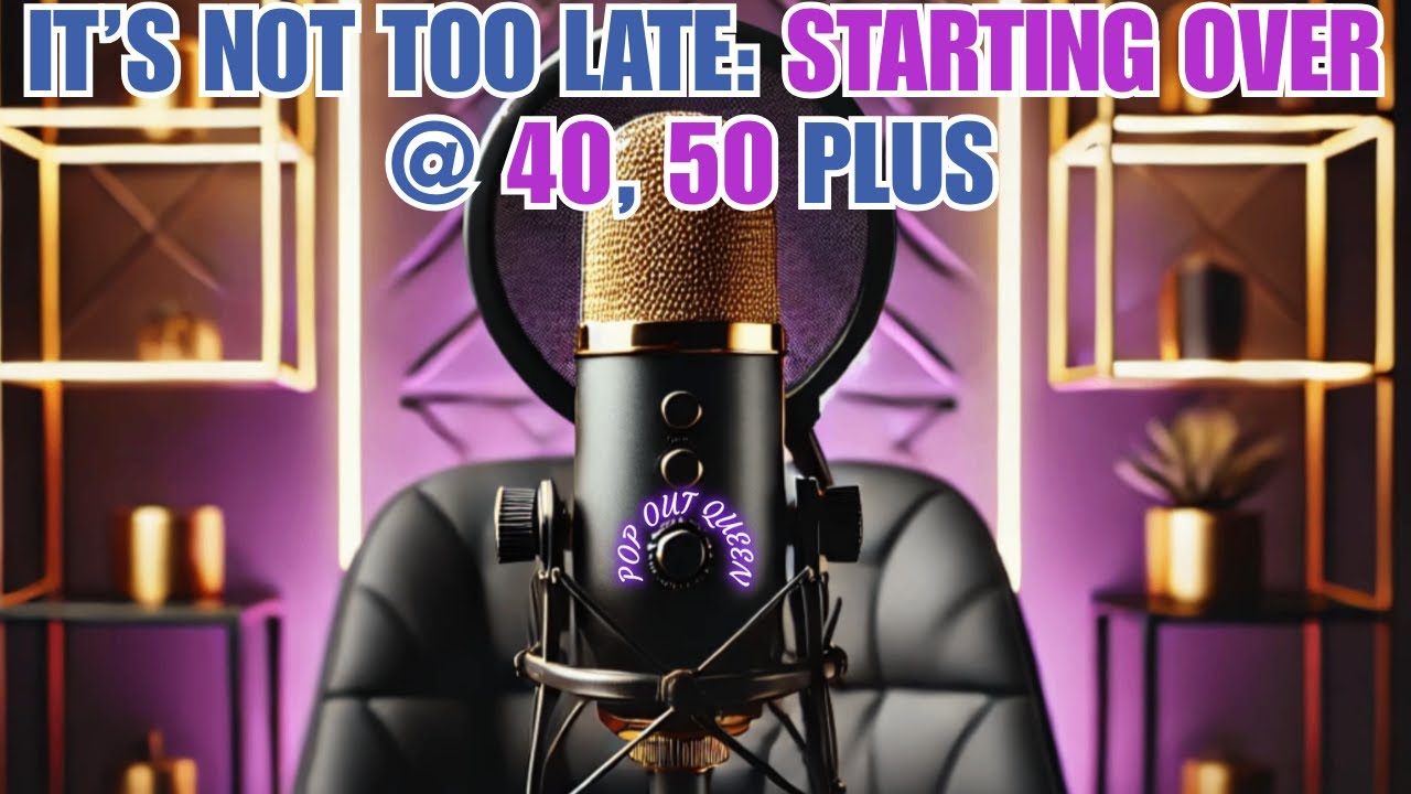 It's Not Too Late: Starting Over at 40, 50 plus - YouTube