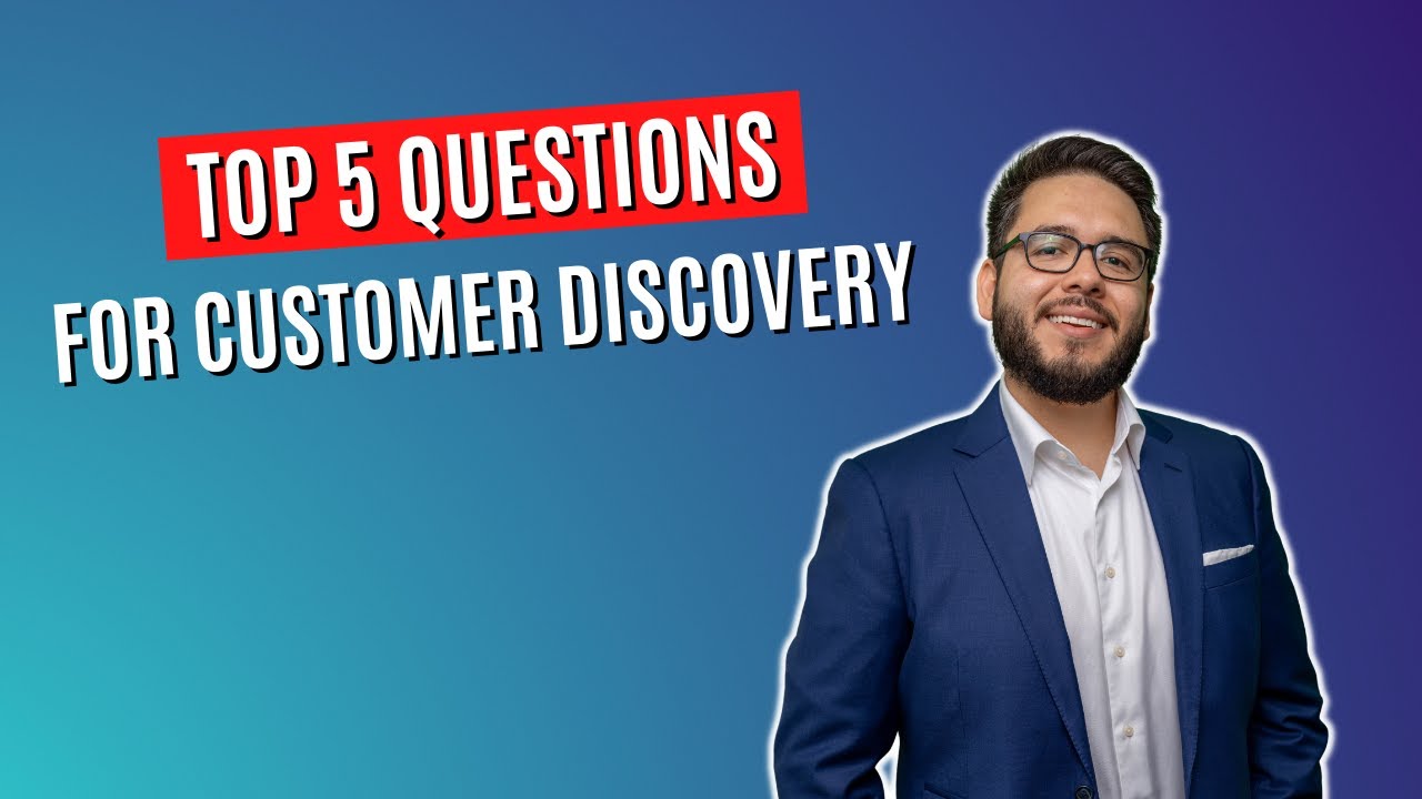 Top 5 Customer Discovery Questions - YouTube