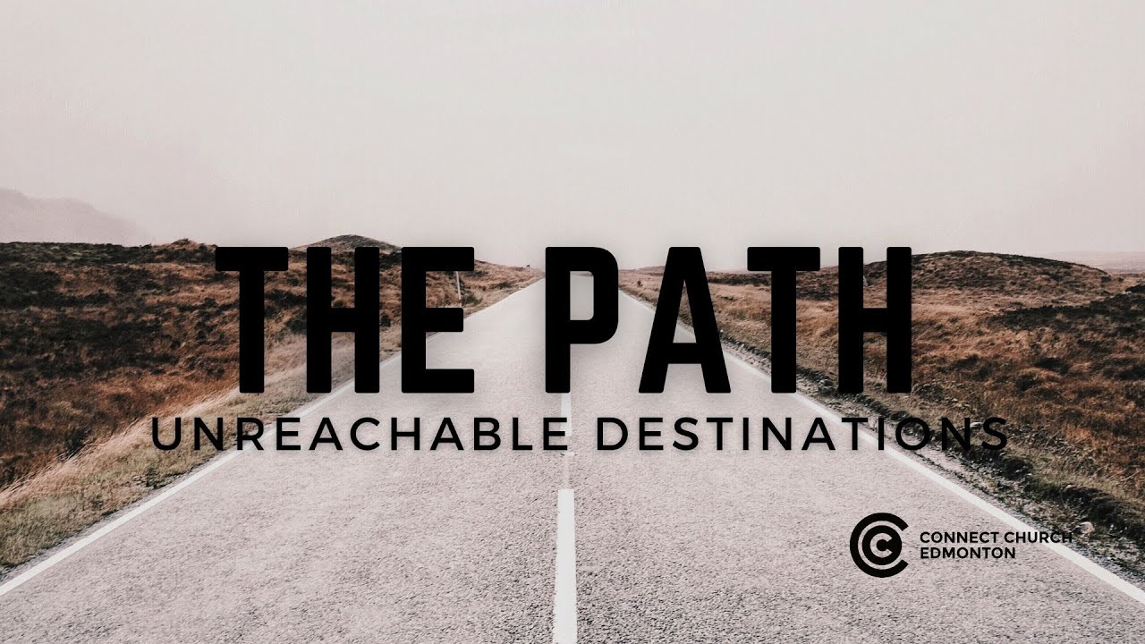 The Path (Pt 6): Unreachable Destinations - YouTube