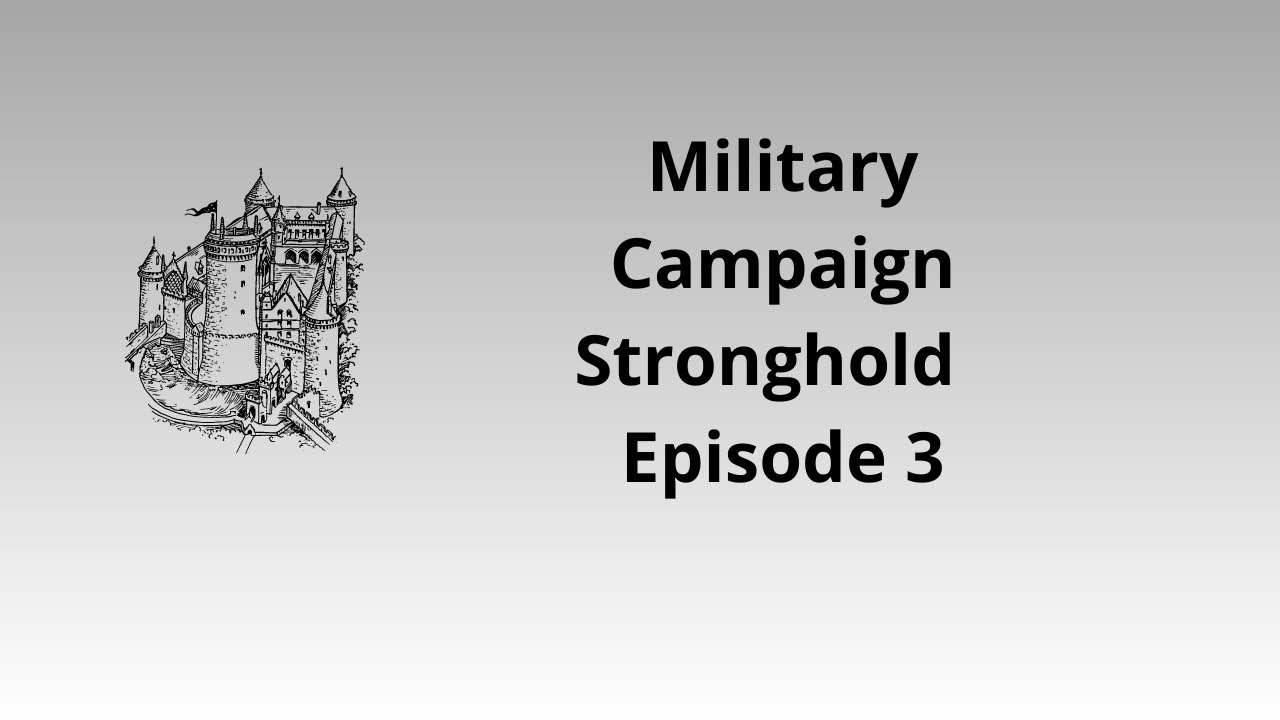 Military Campaign Stronghold Episode 3 - YouTube
