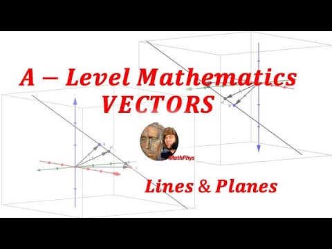 A-LEVEL MATHS VECTORS LINES AND PLANES QUESTIONS - YouTube