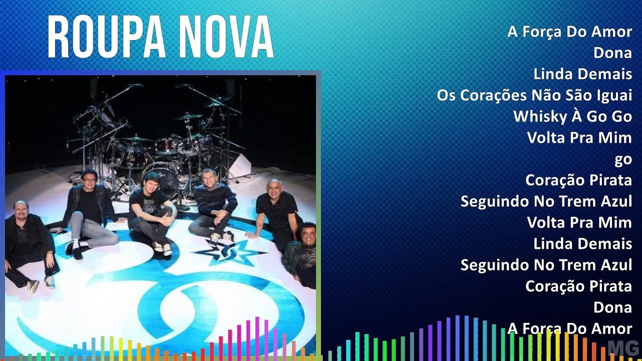 Roupa Nova 2024 MIX Só As Melhores - A Força Do Amor, Dona, Linda ...