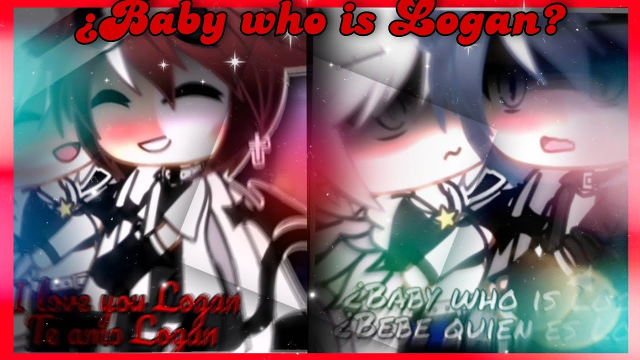 ¿Baby who is Logan? // Gacha life ️ Meme 💞 - YouTube