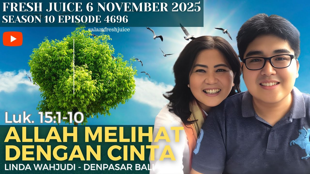 Allah Melihat dengan Cinta. - -Fresh Juice 6 November 2025 - Linda ...