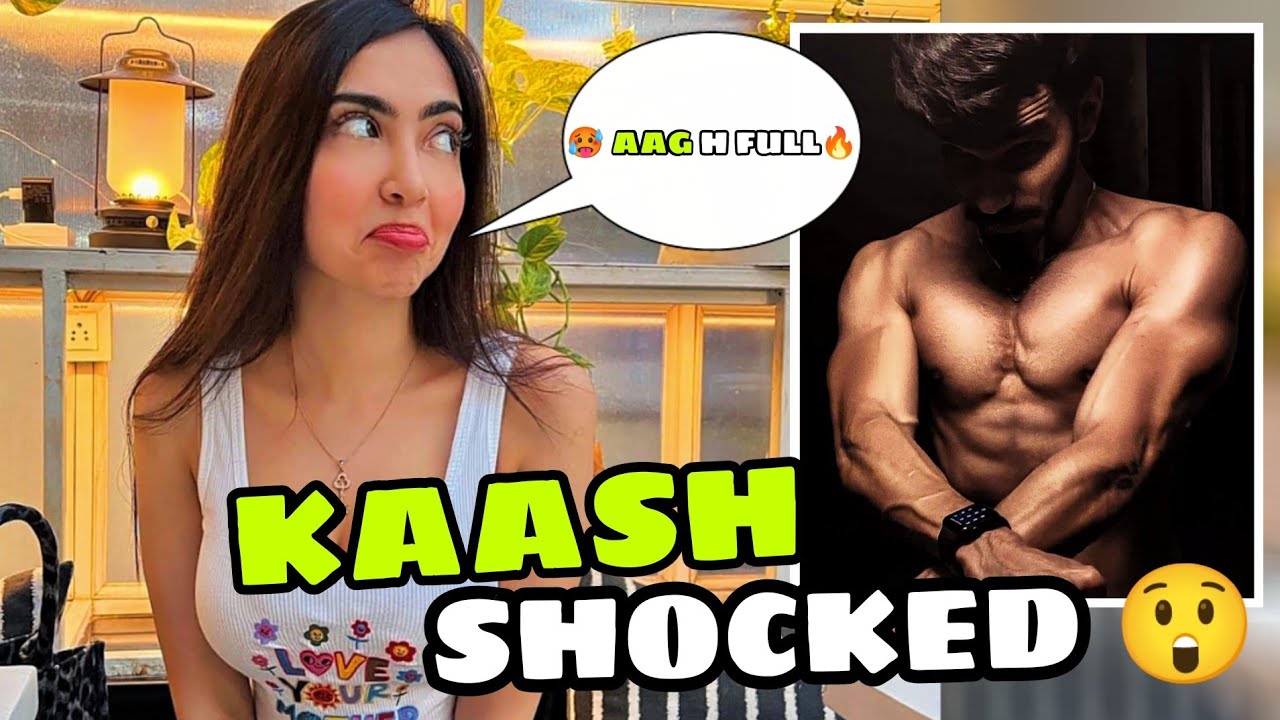 KAASH REACTION ON SNAX BODY🔥😱| KAASH PLAYS REACTION | KAASH PLAYS ...