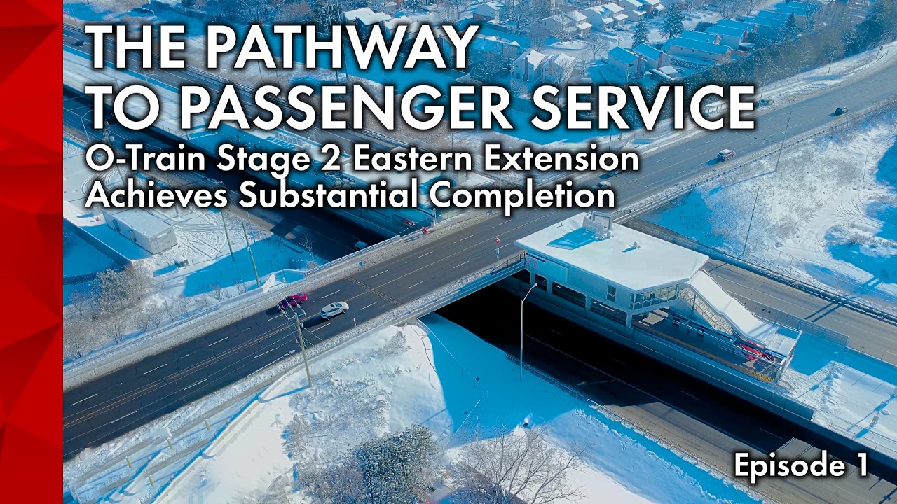 The Pathway to Passenger Service - O-Train Stage 2 Eastern Extension ...