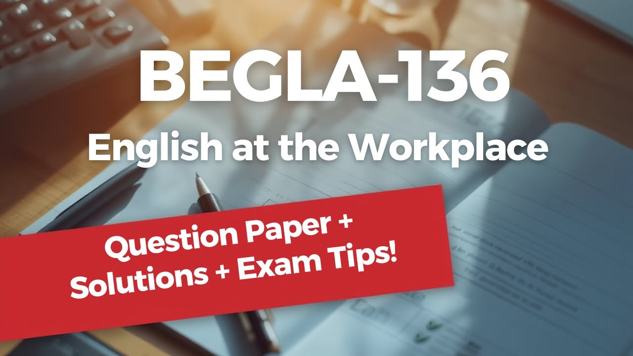 BEGLA-136 : ENGLISH AT THE WORKPLACE QUESTION PAPER WITH SOLUTION AND ...