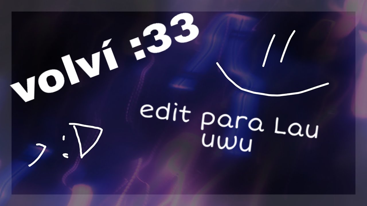 Edit de Lau y Yo UwU. - YouTube