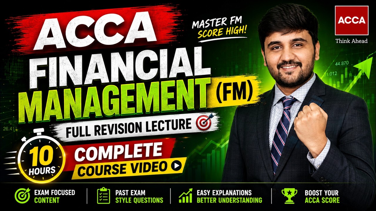 ACCA - Financial Management (FM) Full Revision Lecture | 10 Hours ...