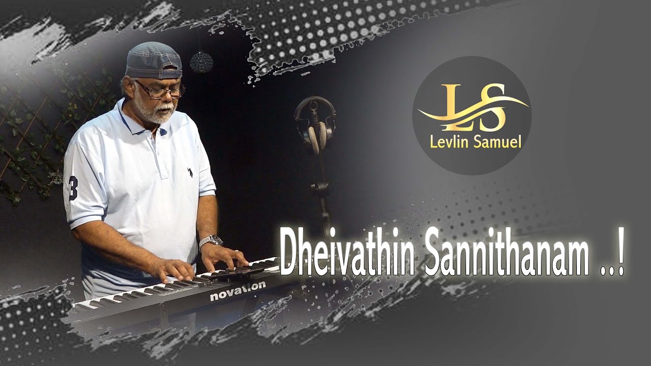 Dheivathin Sannithanam | Cover song | Levlin Samuel | Pravin Singh ...