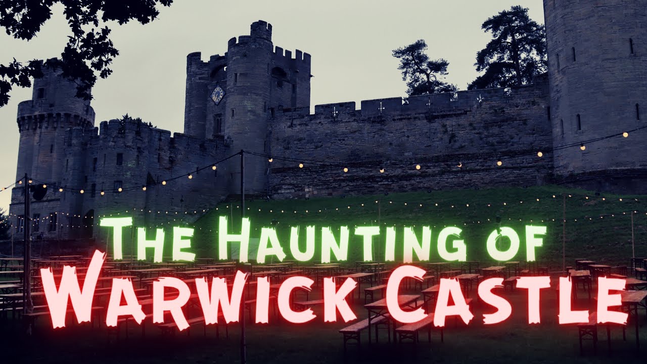 The Haunting Of Warwick Castle - YouTube
