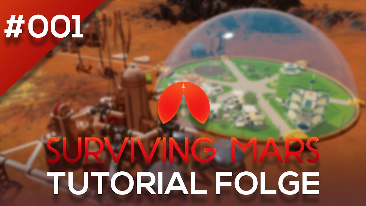 SURVIVING MARS - TUTORIAL EINSTIEG 🚀 #001 - ICH LERNE ERST EINMAL - GERMAN GAMEPLAY - YouTube