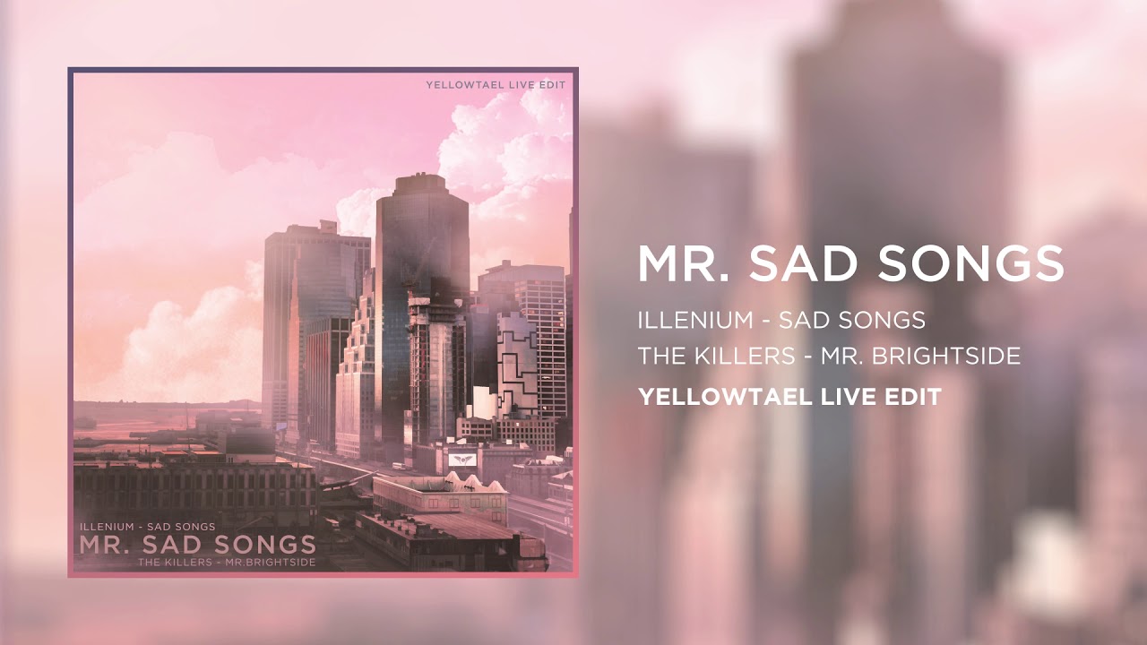 The Killers (Mr. Brightside) x Illenium (Sad Songs) | Mr. Sad Songs ...