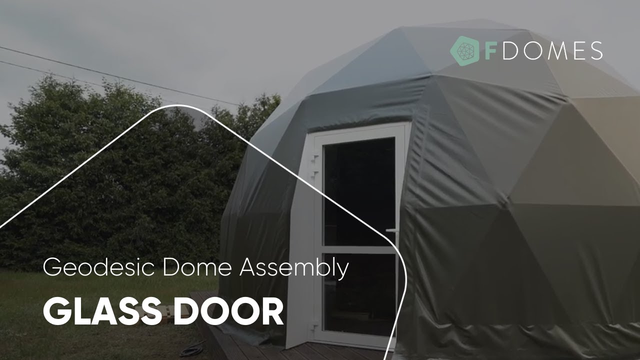 FDomes Geodesic Dome Assembly: Regular Glass Door - YouTube