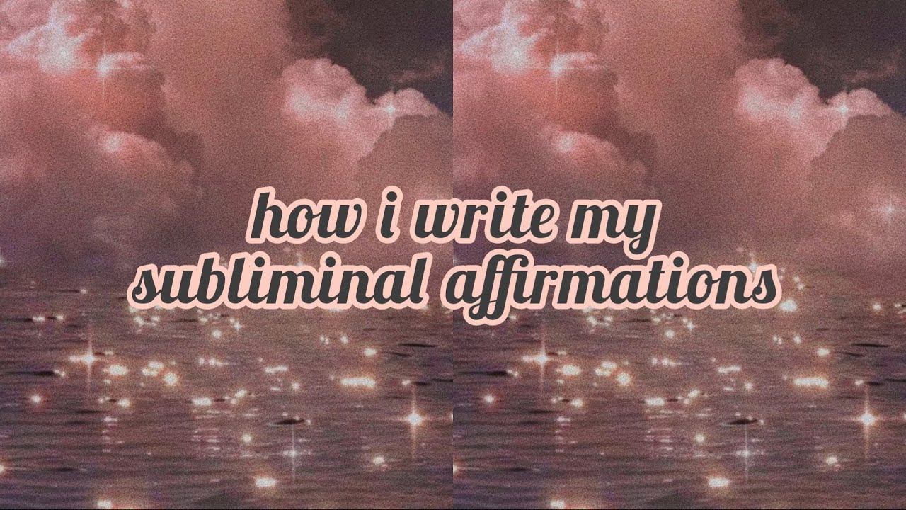 ⭒how to write subliminal affirmations; and why mine are so powerful ...