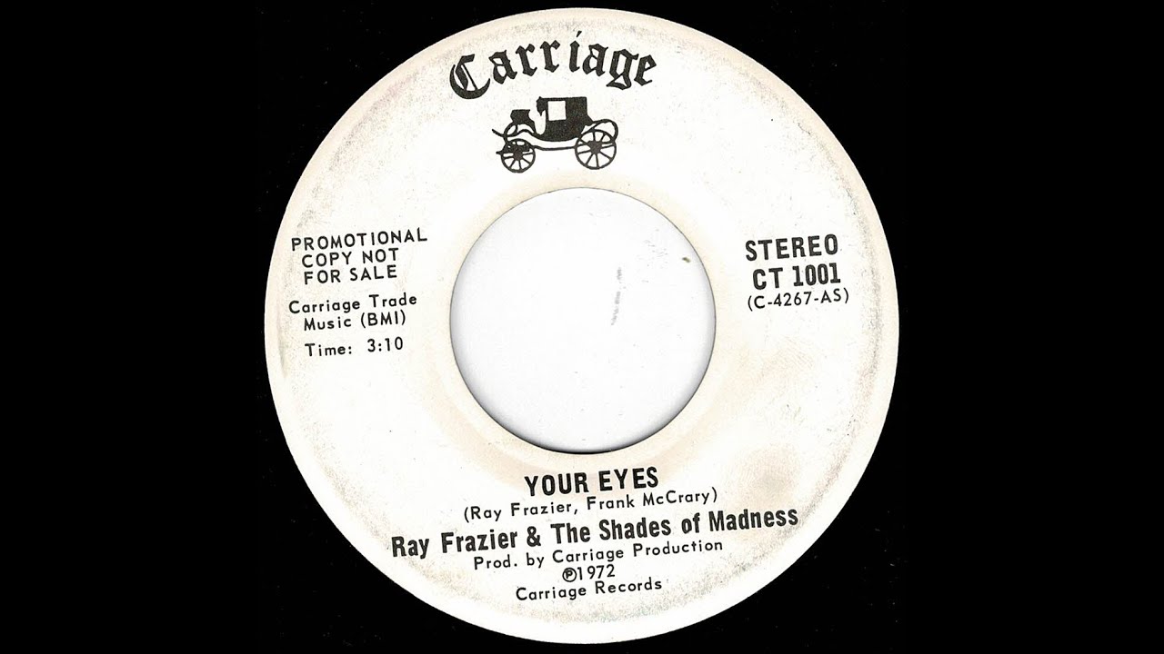 Ray Frazier & The Shades of Madness - Your Eyes - (Carriage) - YouTube