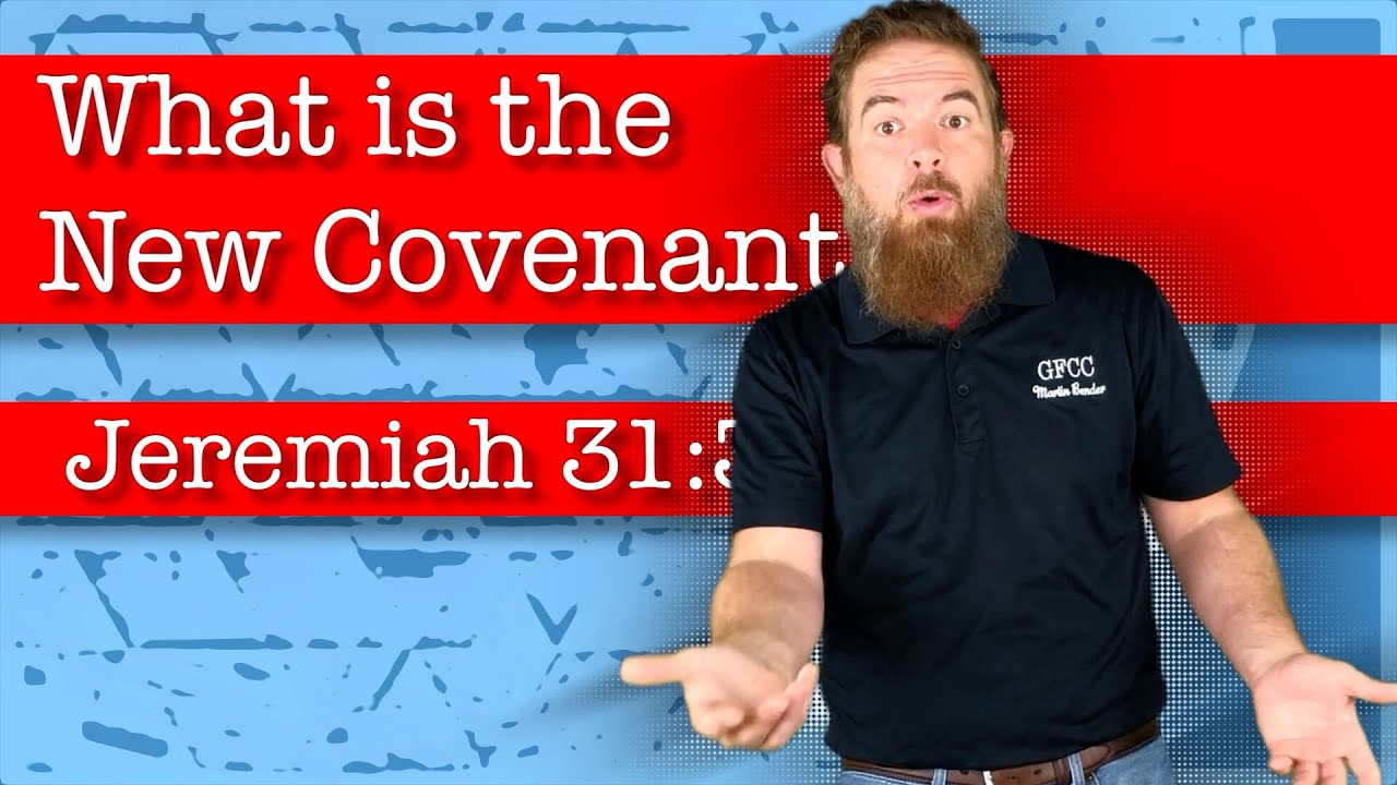 What is the New Covenant? - Jeremiah 31:31-34 - Jeremiah 31:31-34 ...