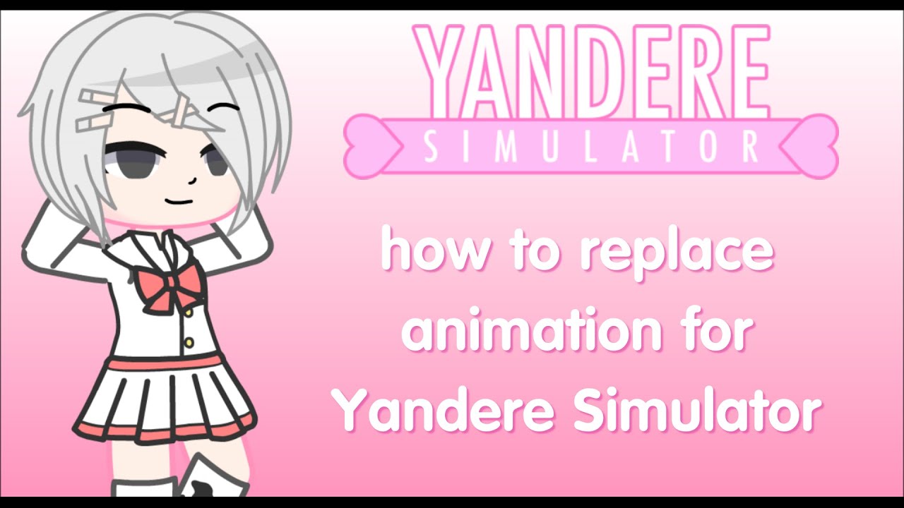[Tutorial] How to Replace Animations for Yandere Simulator - YouTube