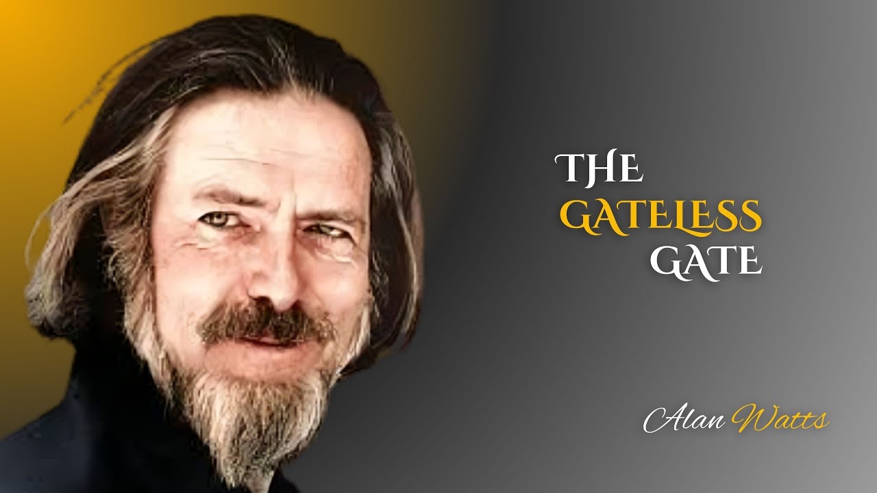 The Gateless Gate || Alan Watts || Alan Watts motivational speech - YouTube