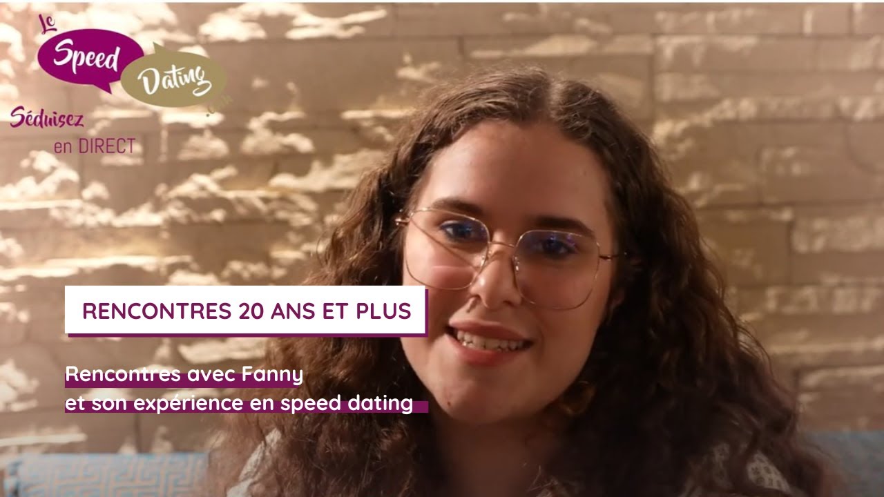 Speed dating jeunes partout en France : le témoignage de Fanny - YouTube