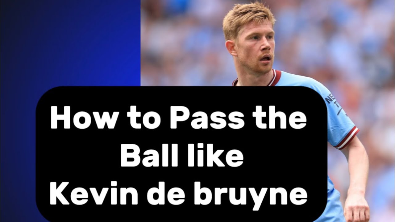 KEVIN DE BRUYNE long passing skills: learn how to make long pass like a ...