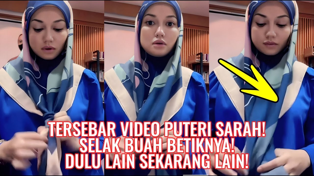 Tersebar Video Puteri Sarah! Selak Buah Betiknya! Dulu Lain Sekarang ...