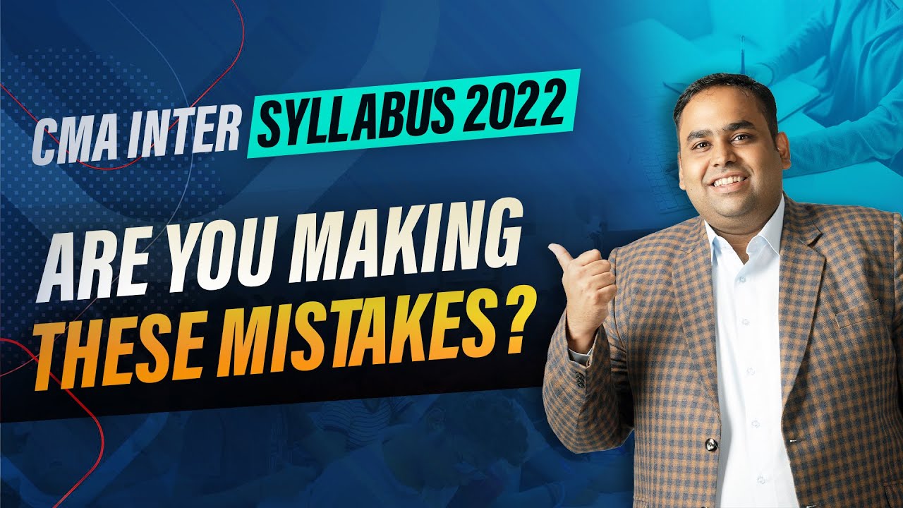 Top Strategy & Mistakes You MUST Avoid | CMA Inter Syllabus 2022 | CA ...