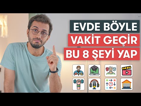 EVDE KALİTELİ VAKİT GEÇİRMEK // 8 YÖNTEM