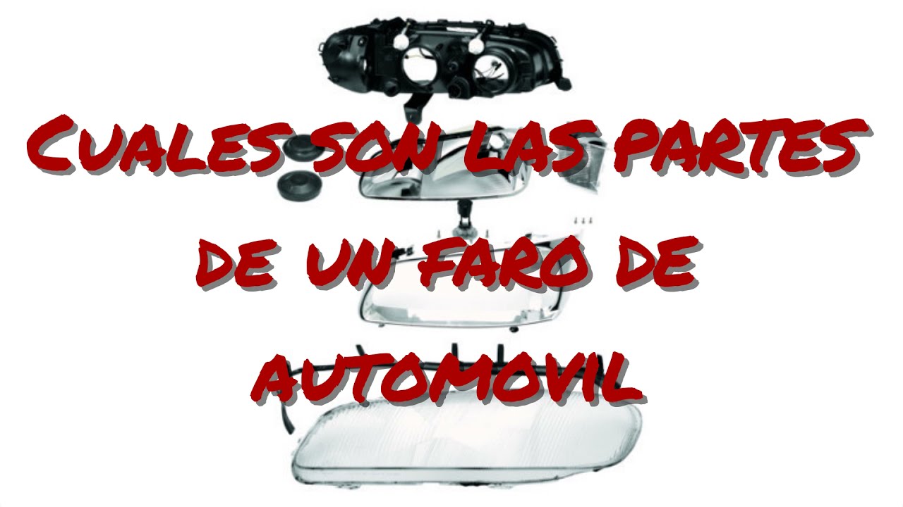🙋‍♂️partes de un FARO de AUTOMOVIL🚀 - YouTube