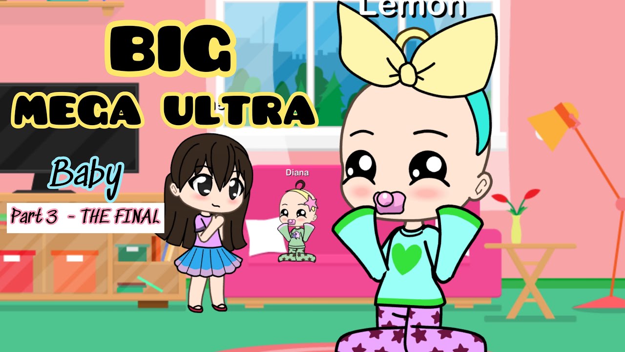 BIG MEGA ULTRA BABY ( Part - 3 The Final ) // Gacha Life - YouTube