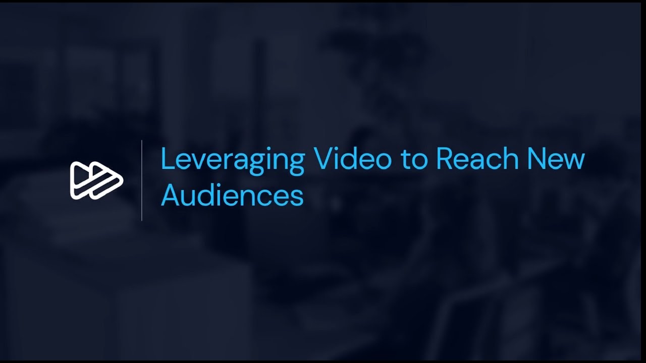Leveraging Video to Reach New Audiences - YouTube