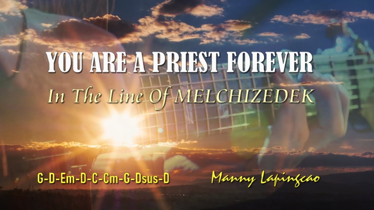 YOU ARE A PRIEST FOREVER IN THE LINE OF MELCHIZEDEK.Responsorial psalm ...