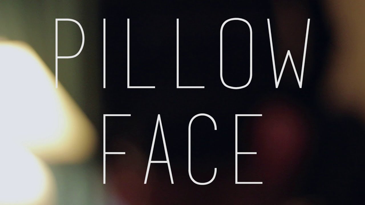 Pillowface - YouTube