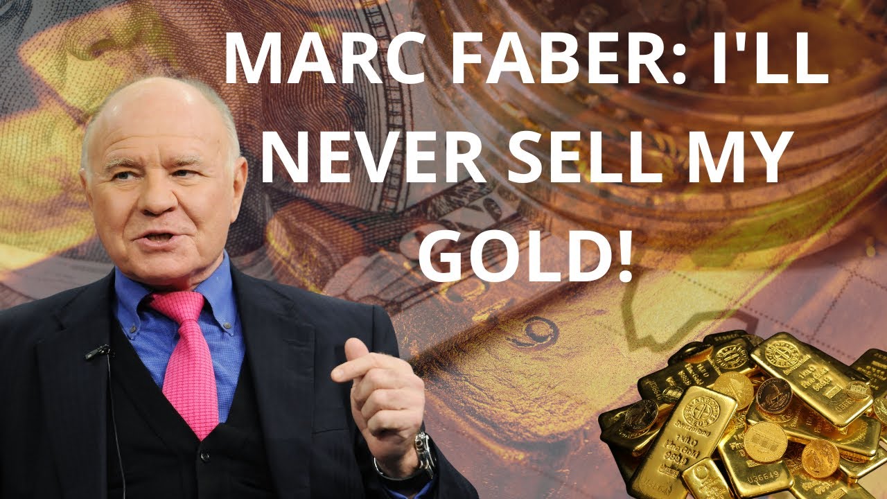 The Surprising Reasons Marc Faber Will Hold onto His Gold Forever - YouTube