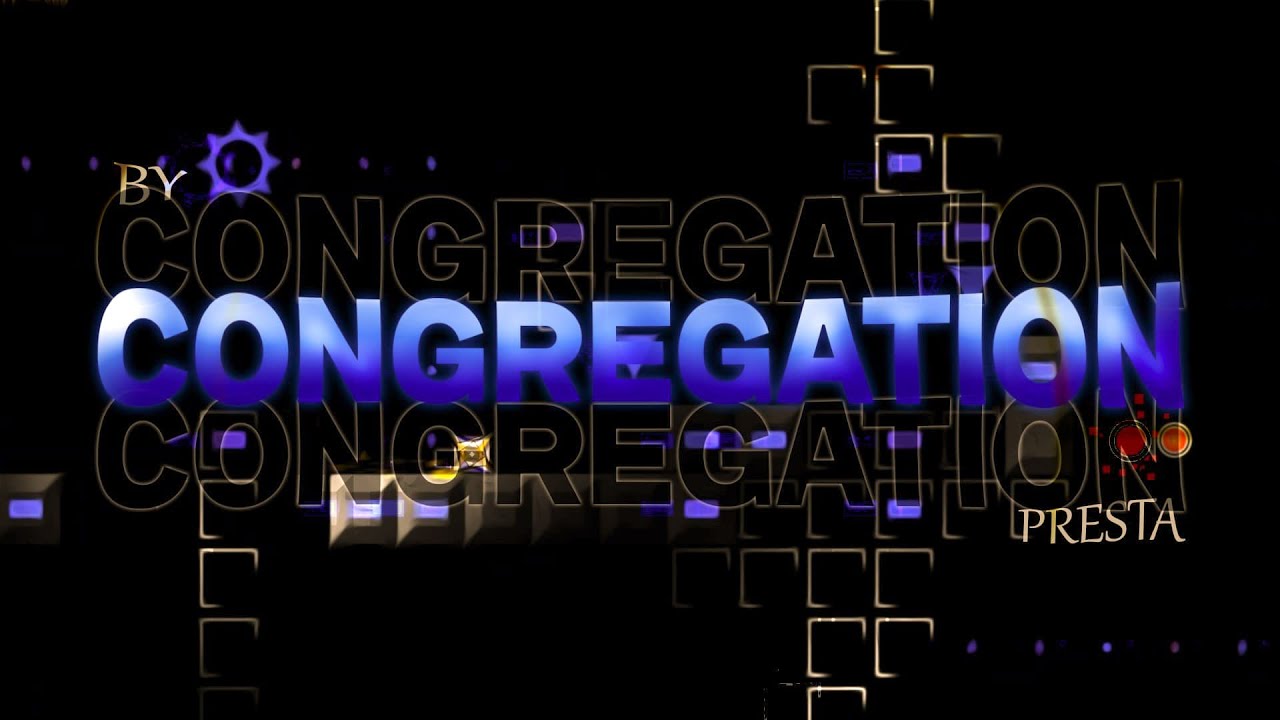 Congregation 100% (Extreme Demon) by Presta [New hardest] | Geometry ...