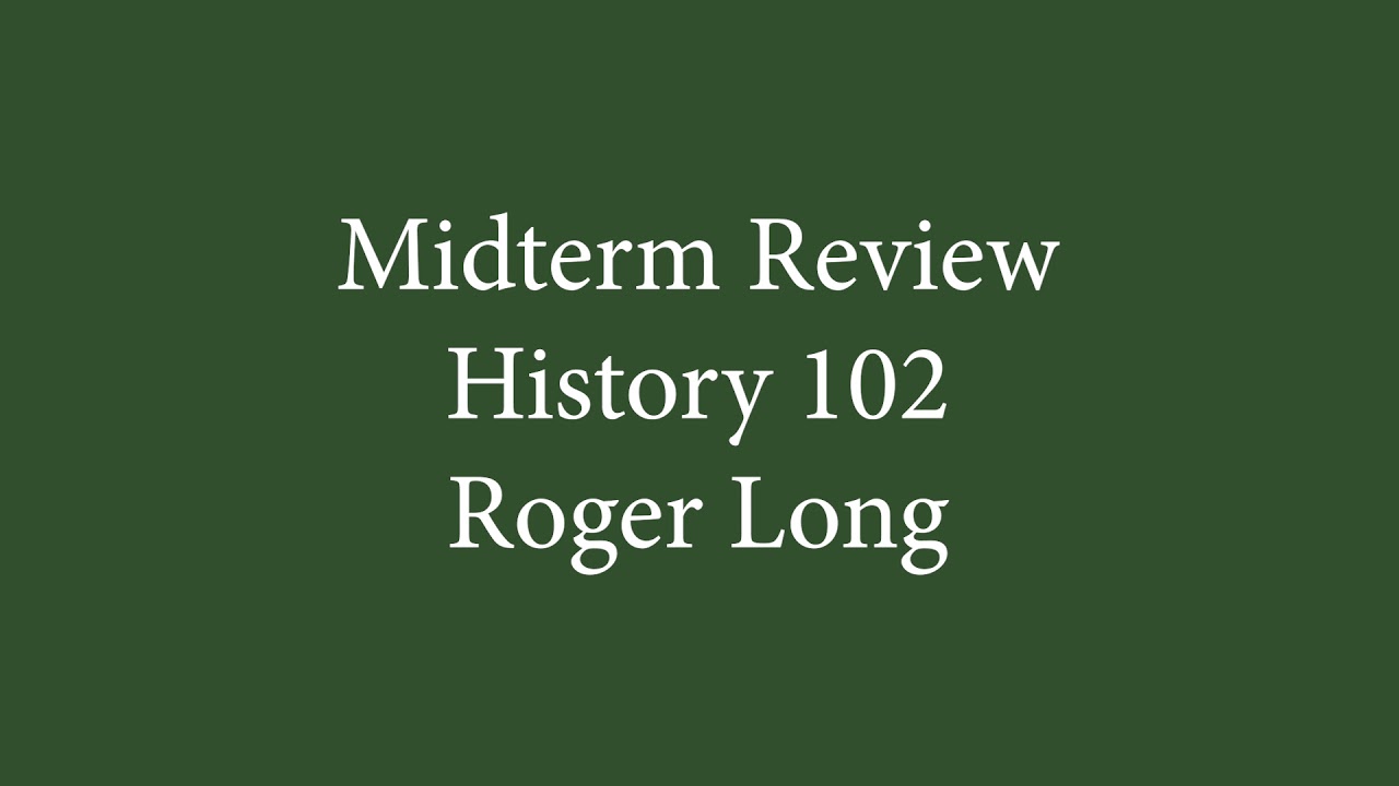 Midterm Review History 102 Roger Long - YouTube