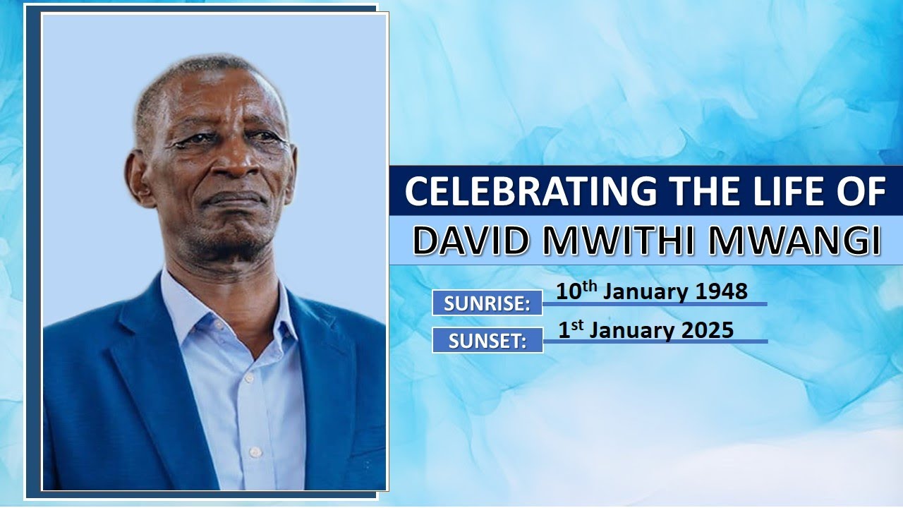 CELEBRATING THE LIFE OF DAVID MWITHI MWANGI - YouTube
