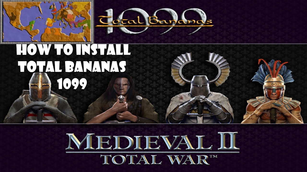 How To Install Total Banana 1099 Nasıl Yüklenir? Medieval 2: Total War ...