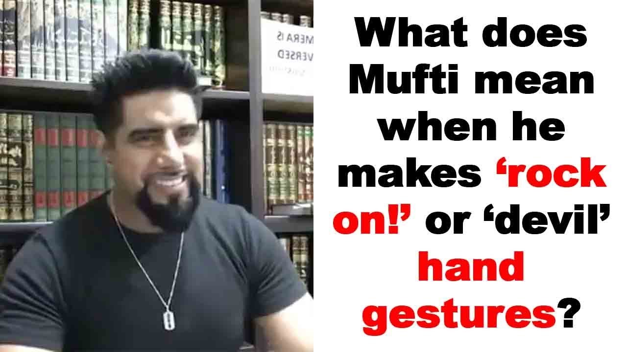 What Does Mufti Mean When He Makes rock On Or devil Hand Gestures what-does-mufti-mean-when-he-makes-rock-on-or-devil-hand-gestures