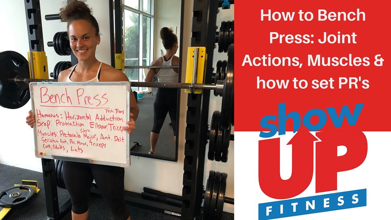 How To Bench Press | Joint Actions, Muscles & PR's | Show Up Fitness ...