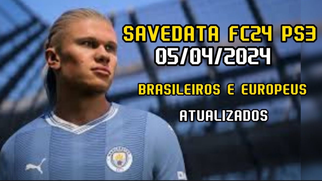 savedata fifa fc24 ps3 abril 05/04/2024 brasileiros e europeus ...