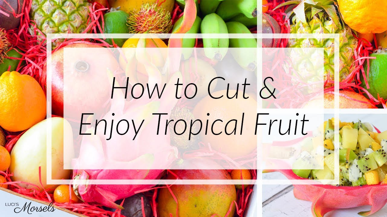 How to Cut & Enjoy Tropical Fruit - YouTube