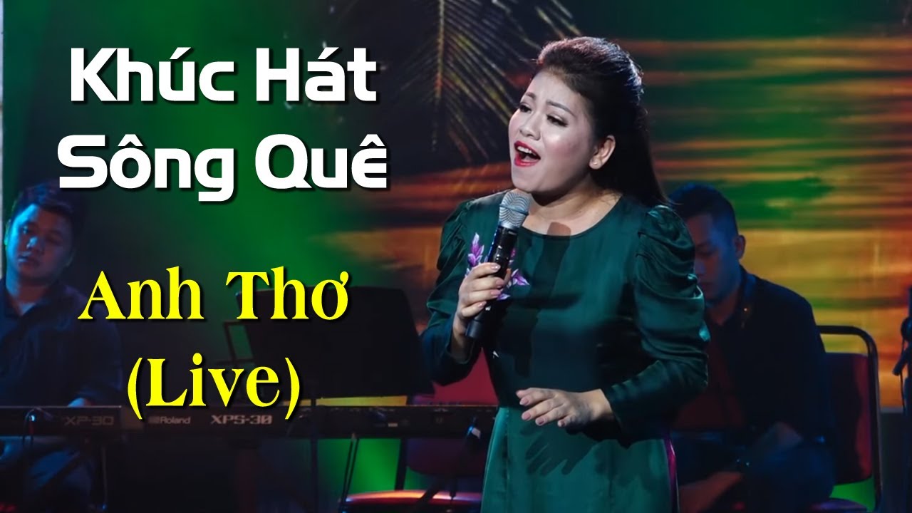 Khúc Hát Sông Quê Sông Quê Anh Thơ Live Youtube